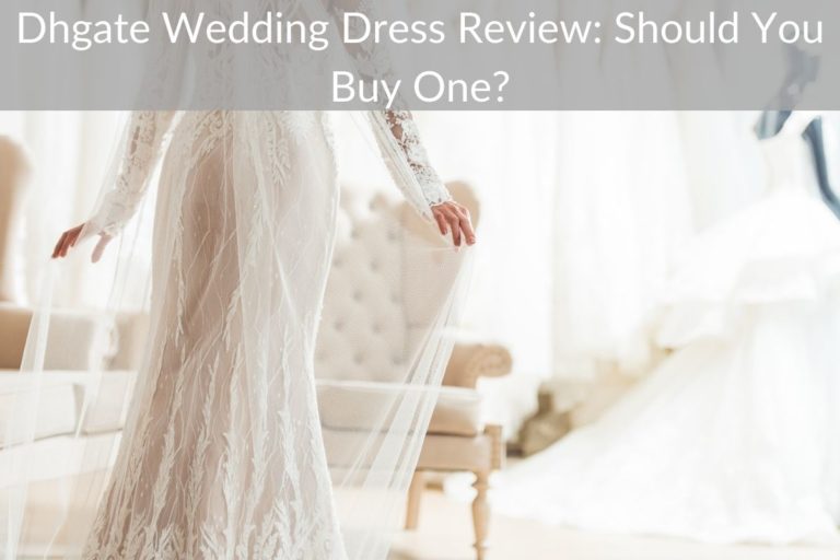 Dhgate Wedding Dress Review: Should You Buy One? – Weddings Buzz